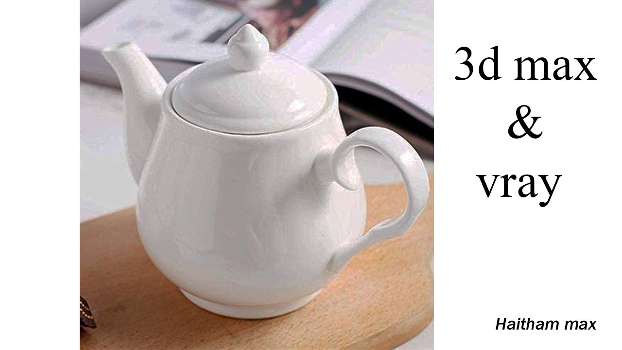 Lecture3 Modeling Ceramic Teapot Dr Haitham max - YouTube