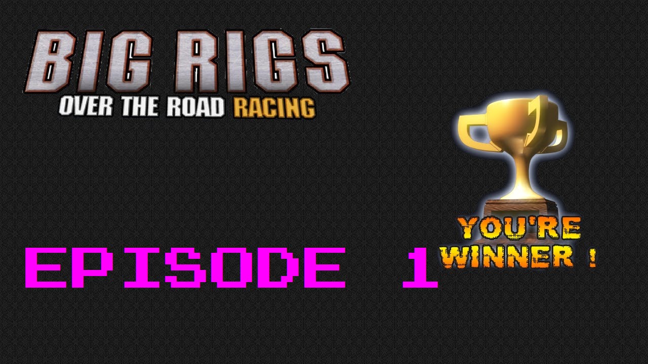 Let's Play Big Rigs: Over the Road Racing - YouTube