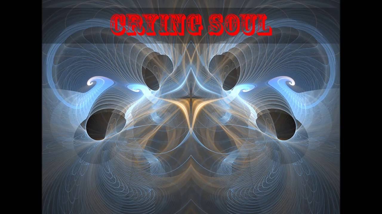 CRYING SOUL - YouTube