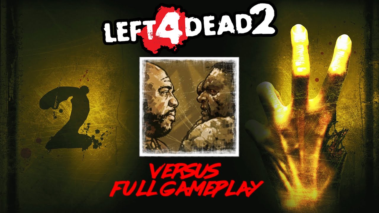 Left 4 Dead 2: I played in Versus full gameplay - YouTube
