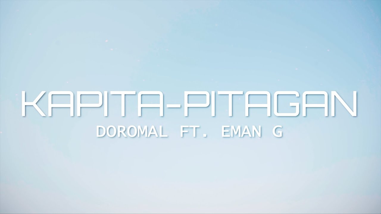 KAPITA-PITAGAN - DOROMAL FT. EMAN G ( Official Music Video ) - YouTube