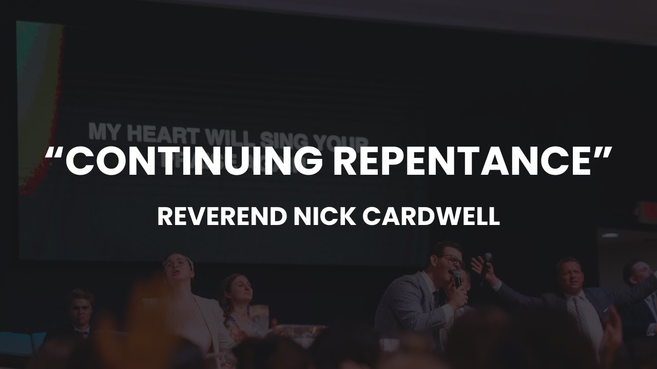 8/27/2023 - "Continuing Repentance" - Reverend Nick Cardwell - YouTube