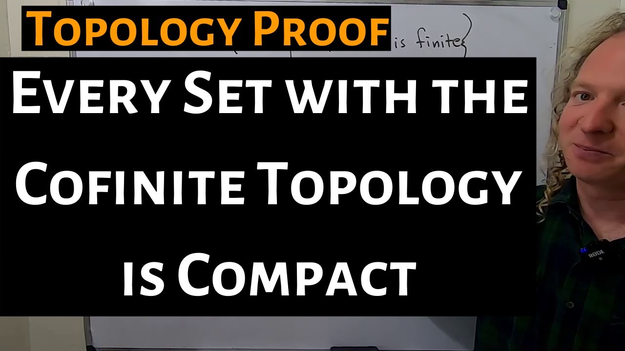 Every Set with the Cofinite Topology is Compact - YouTube