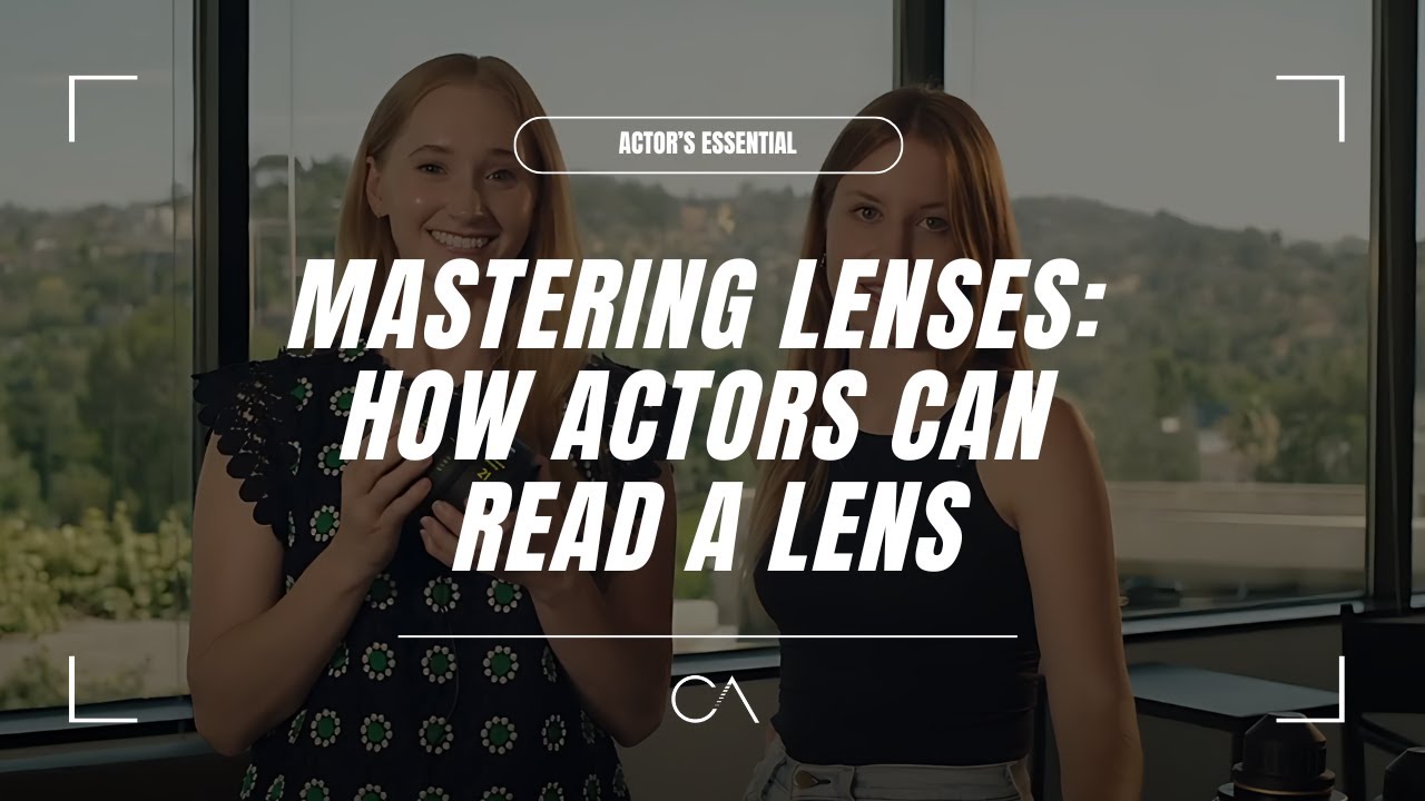 Mastering Lenses: How Actors Can Read a Lens - YouTube