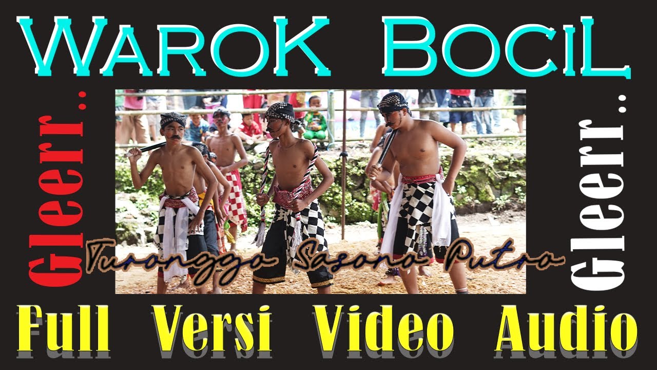 WAROK BOCIL2 FULL VIDEO AUDIO HD Gleerr...Turonggo Sasono Putro - YouTube
