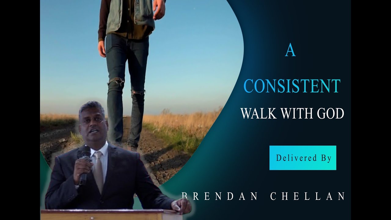 A CONSISTENT WALK WITH GOD -Sunday Service 19 January 2025 - Brendan ...