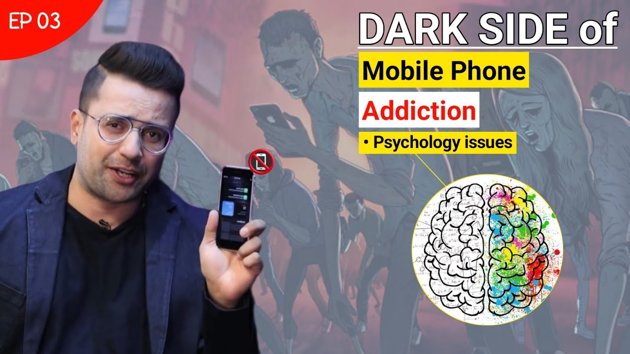 EP 03 - Mobile Phone Addiction Causes Psychological Disorders Like ...