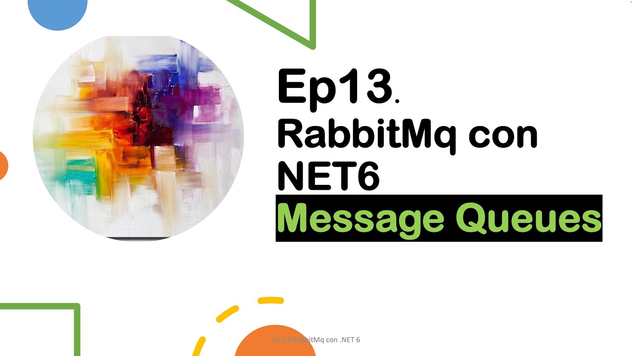 Ep.13 - RabbitMQ con NET 6 - Message Queues - YouTube