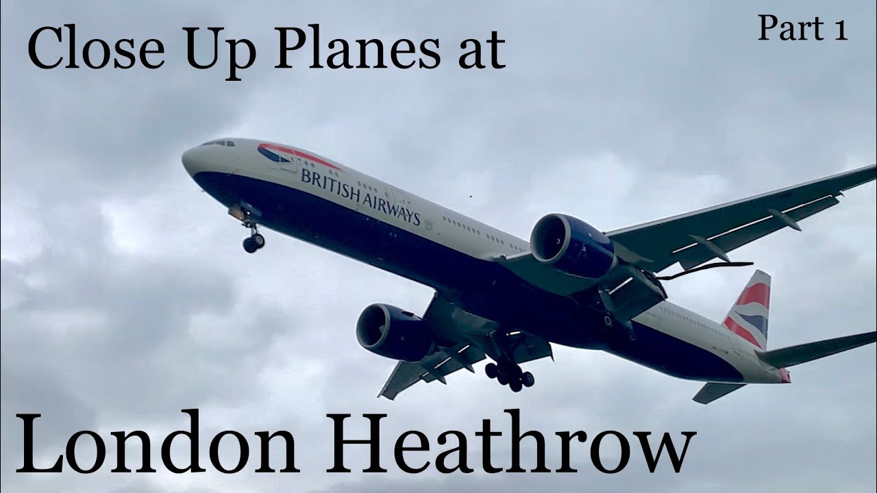 Close Up Big Planes Landing at London Heathrow | Myrtle Avenue ...