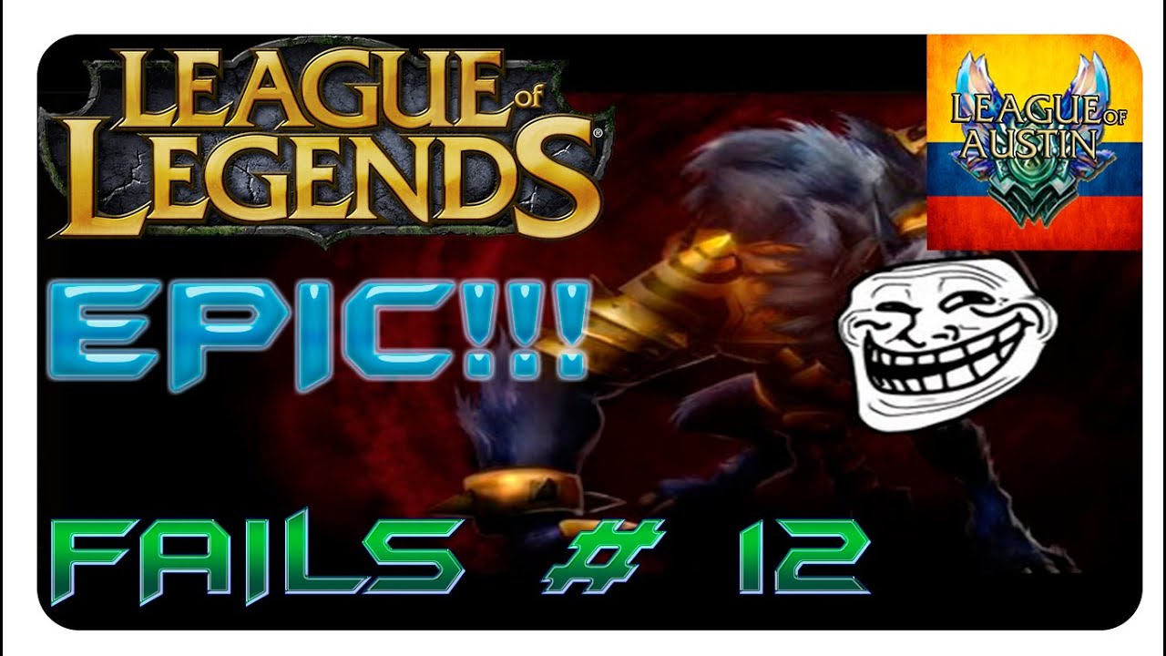 EPIC FAILS #12 LEAGUE OF LEGENDS!!! (GRANDES FALLOS Y MUCHAS RISAS) #12 ...