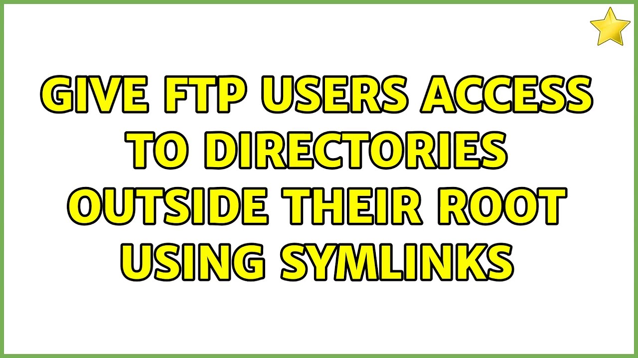 Ubuntu Give Ftp Users Access To Directories Outside Their Root Using Symlinks Youtube