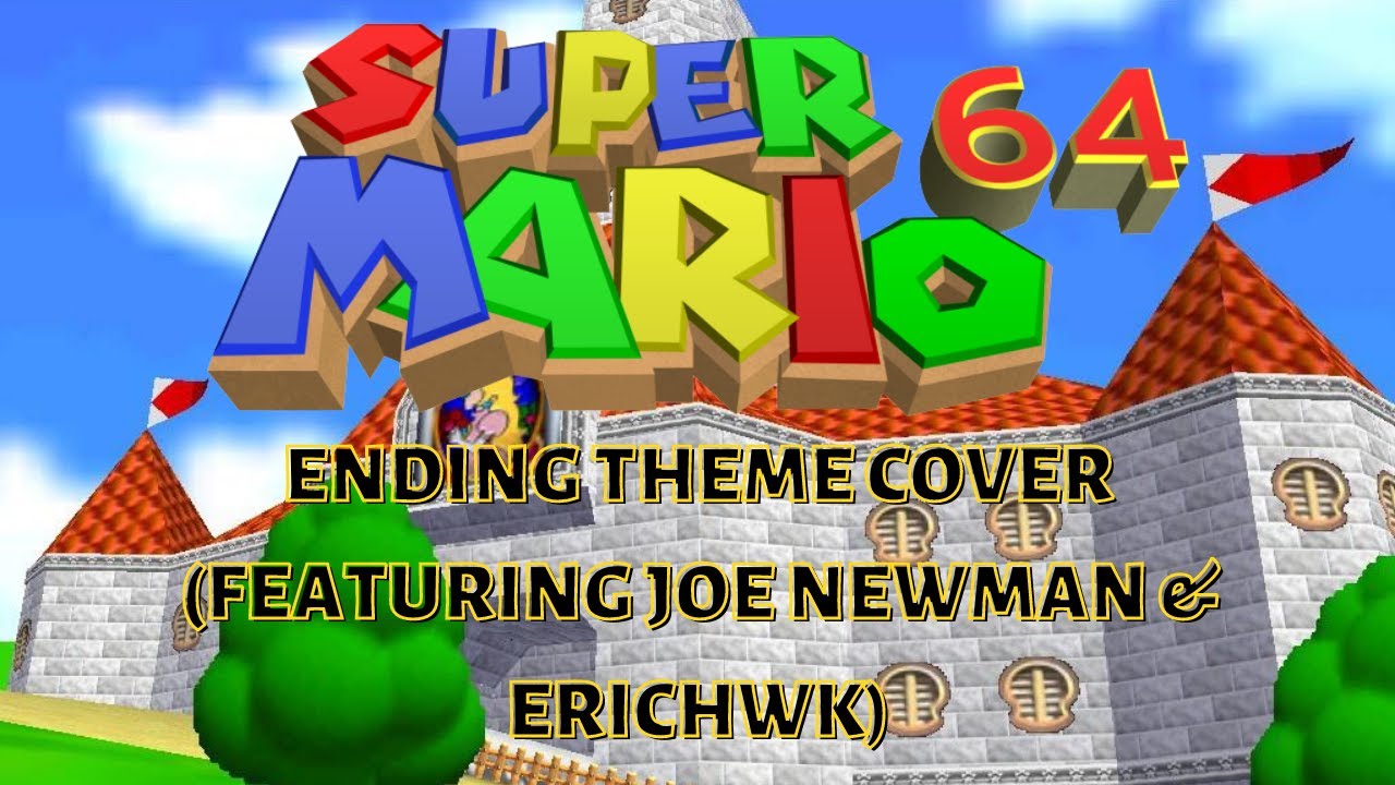 Super Mario 64 - Ending Theme Cover (Featuring @newmajoe & @ErichWK ...
