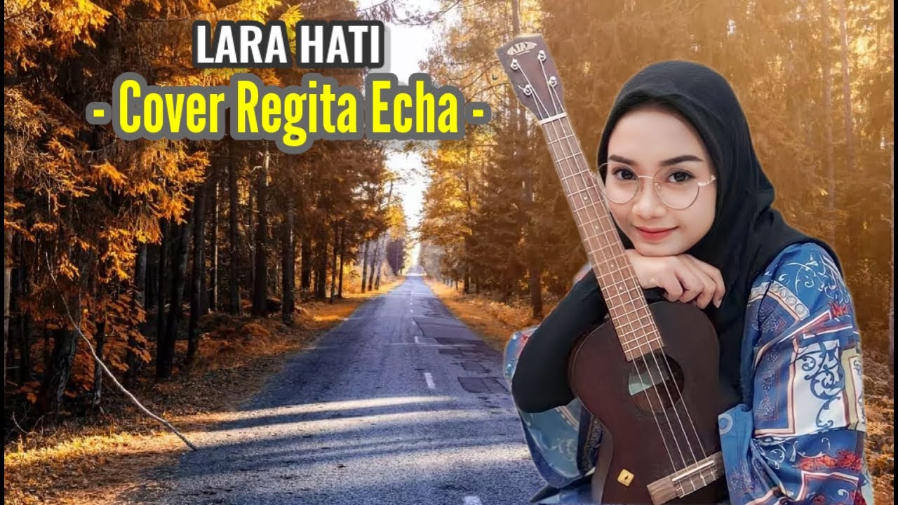 REGITA ECHA COVER - LARA HATI | LIRIK LAGU POPULER - YouTube