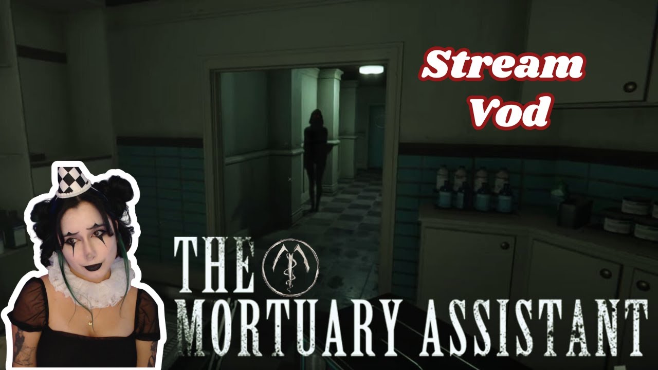 Stream Vod | The Mortuary Assistant Gameplay - YouTube