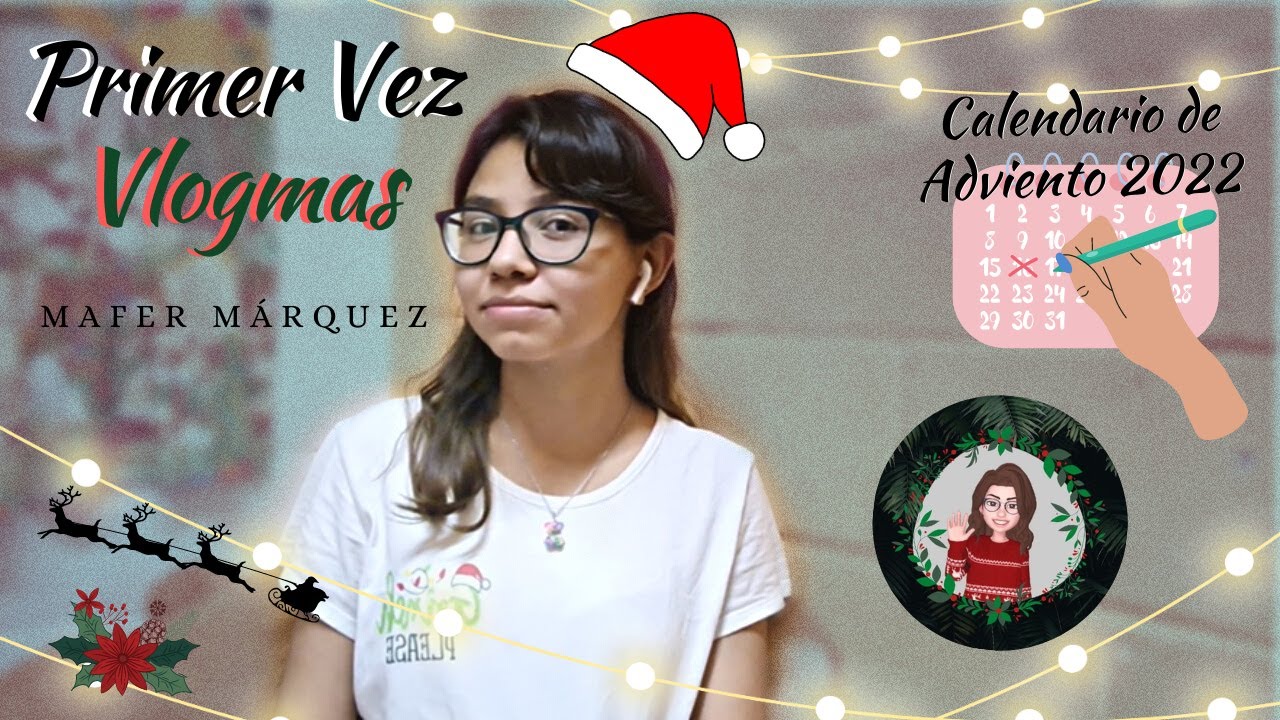 Empezamos los VLOGMAS 2022 - Mafer Márquez - YouTube
