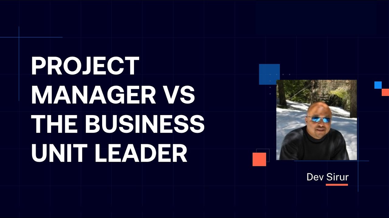 Project manager vs The Business unit leader - YouTube