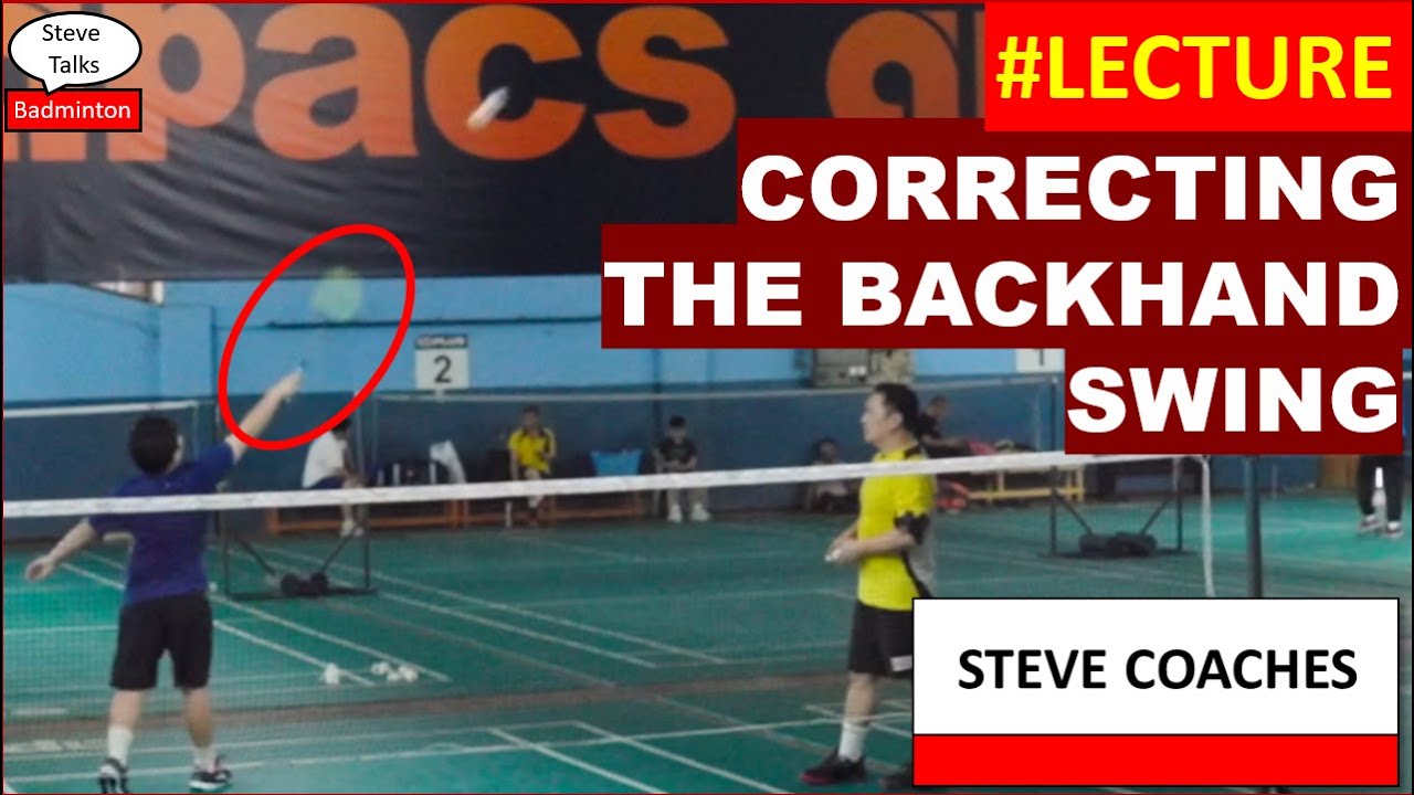 #Lecture Correcting the backhand swing - Badminton Training with Steve 20240512 - YouTube