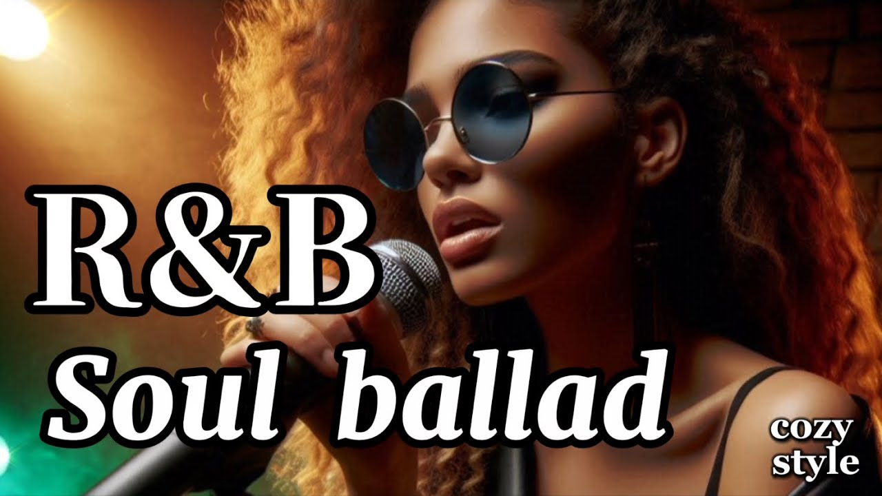 【R&B Soul Music】Cozy / Chill / Relax / Soulful R&B Vibes #ballad #rnb # ...