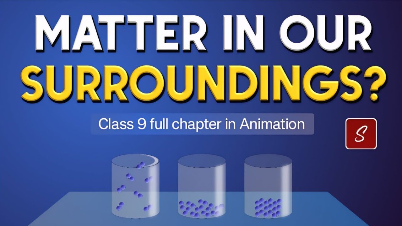 Matter in Our Surroundings class 9 full chapter (Animation) | Class 9 Science Chapter 1 | 2024 ...