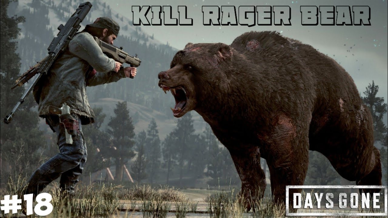 The Best Zombie Game Ever | Kill Rager Bear | Days Gone Gameplay HD #18 ...
