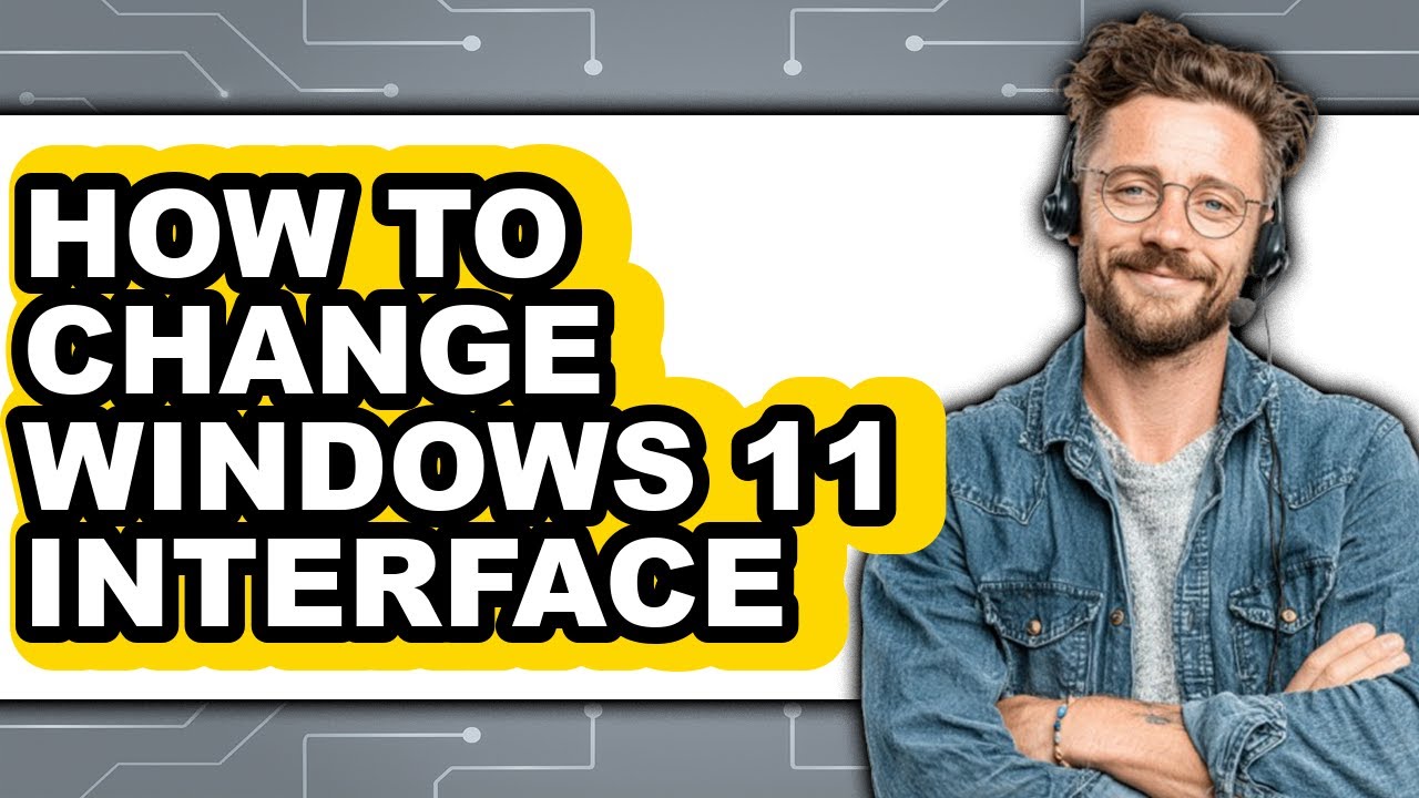 How to Change Windows 11 Interface (full Guide) - YouTube