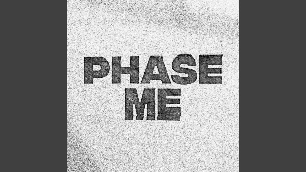 Phase Me - YouTube Music