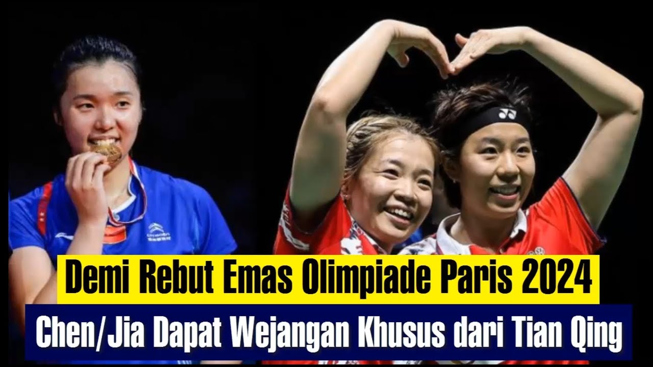 Demi Rebut Emas Olimpiade Paris 2024, Chen/Jia Dapat Wejangan Khusus dari Tian Qing - YouTube