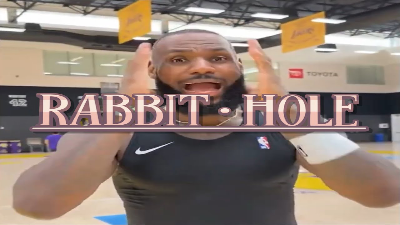 Lebron, scream if you love Rabbit Hole - YouTube