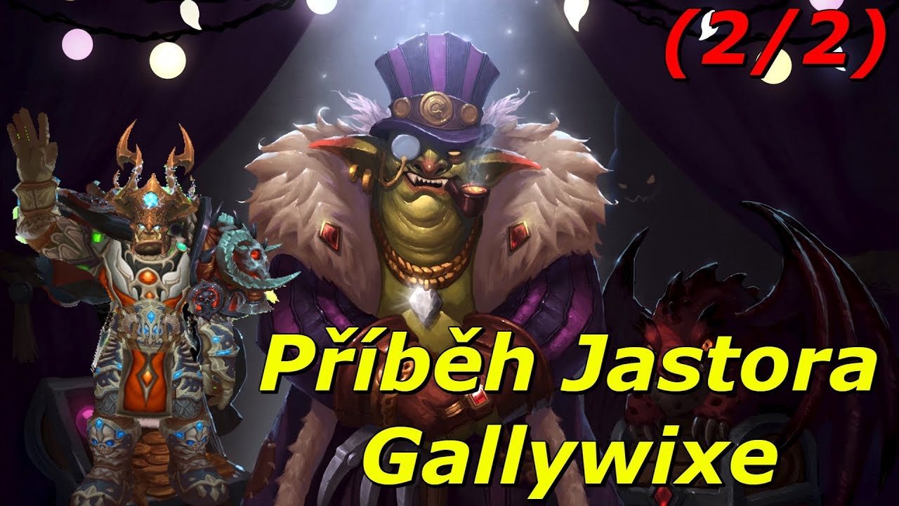 WoW Lore - Příběh Jastora Gallywixe (2/2) [Cz/Sk] - YouTube