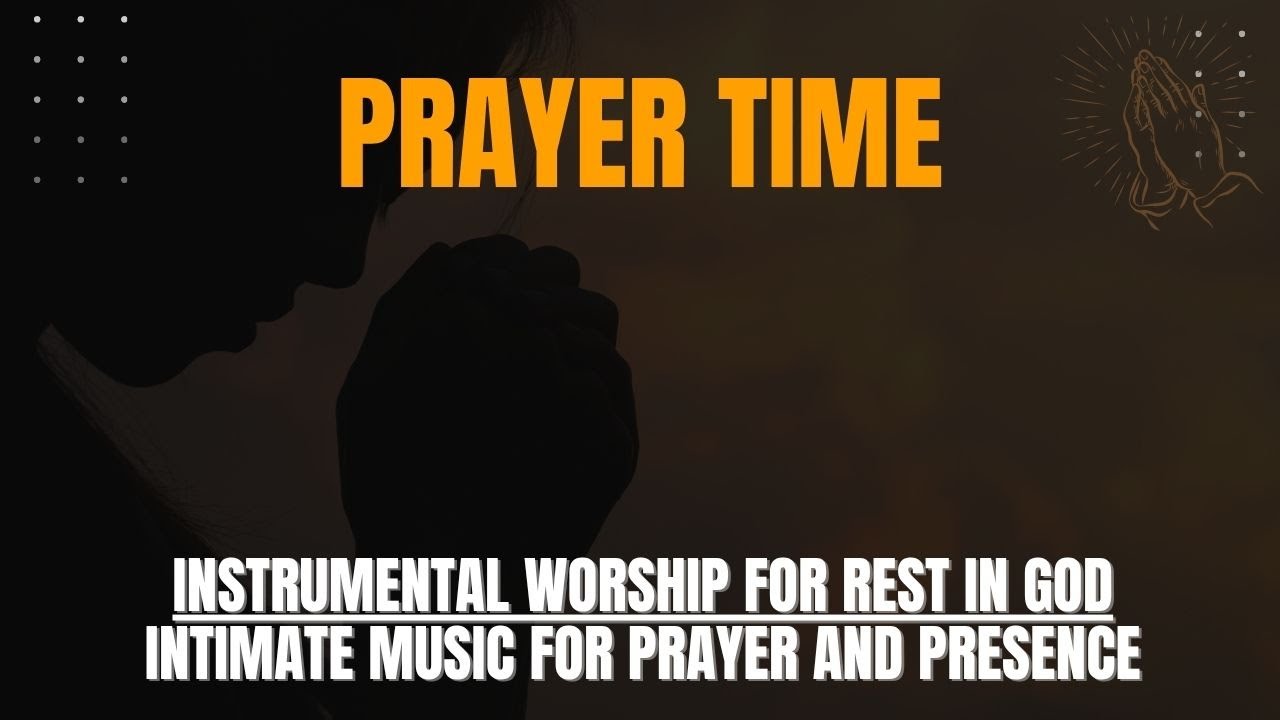🙏 NIGHT PRAYER TIME | Intimate Music for Prayer and Presence - YouTube