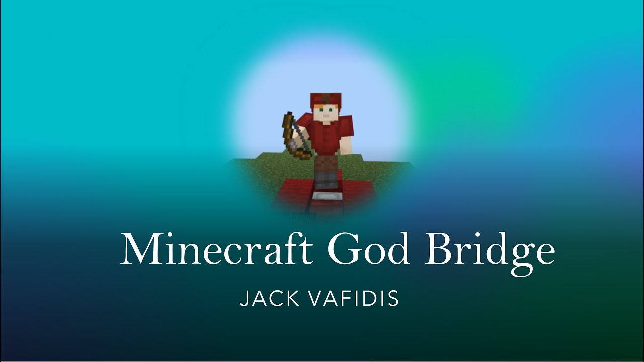 Minecraft God Bridge (Jack Vafidis) - YouTube