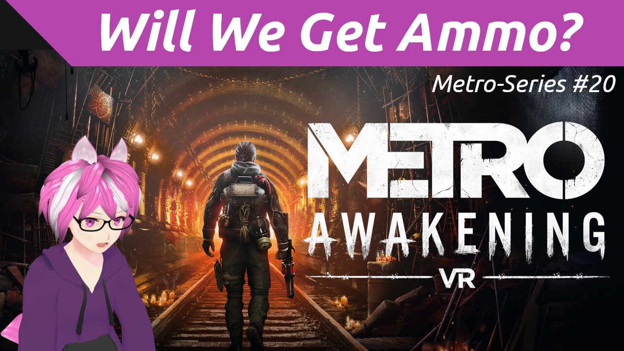 [Metro:Awakening][VR] #20: Dealing with enemies without ammo - YouTube