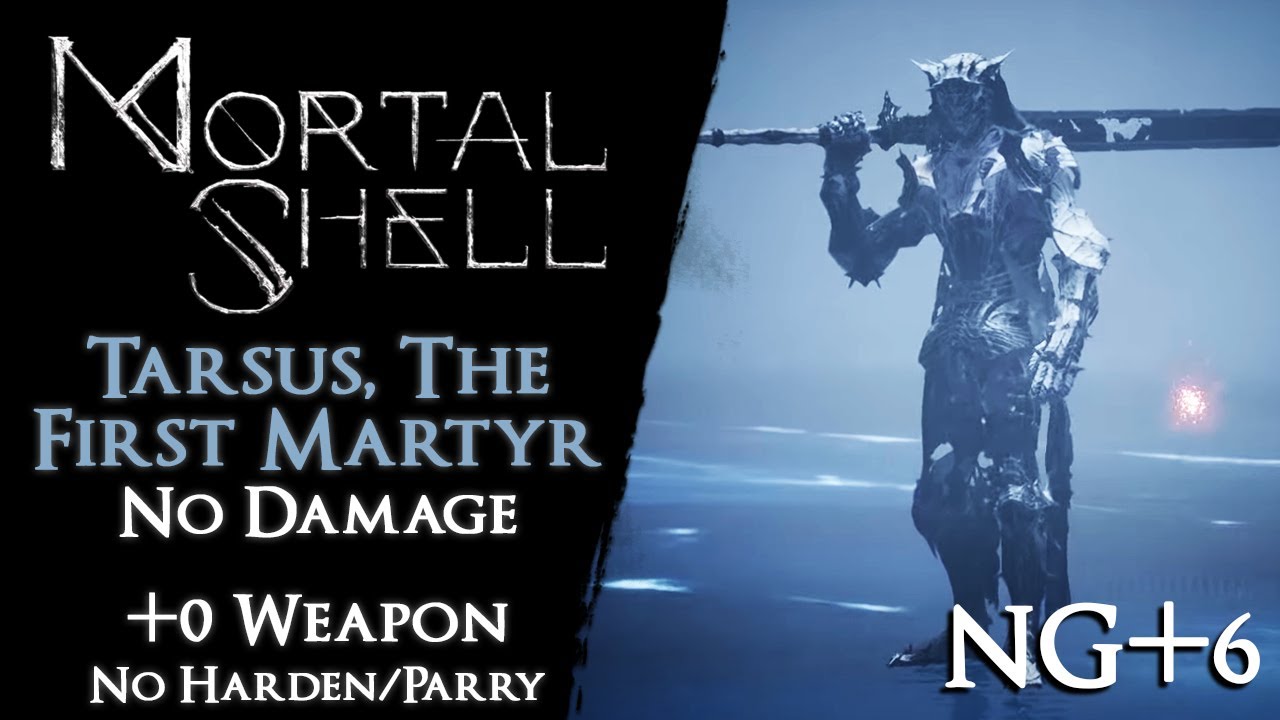 Mortal Shell - Tarsus, the First Martyr NG+6 +0 Weapon【No Damage ...