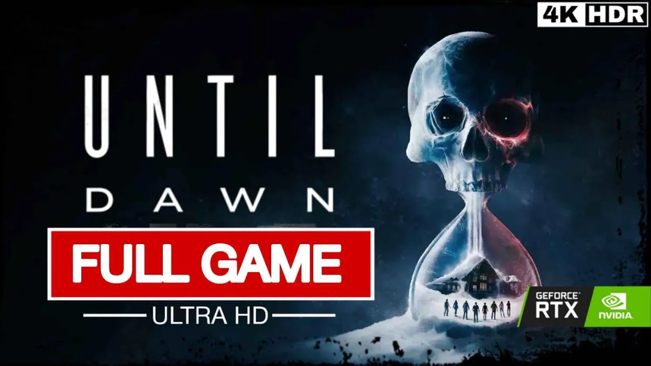 UNTIL DAWN REMAKE - Full Game Walkthrough 4K 60FPS (BEST CHOICES) - YouTube