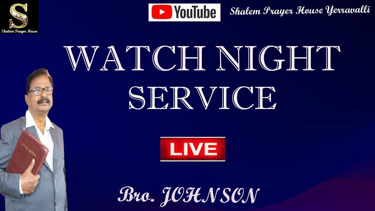 #WATCH NIGHT #SERVICE 31/12/2021 || Bro JOHNSON || #Shalem Prayer House ...