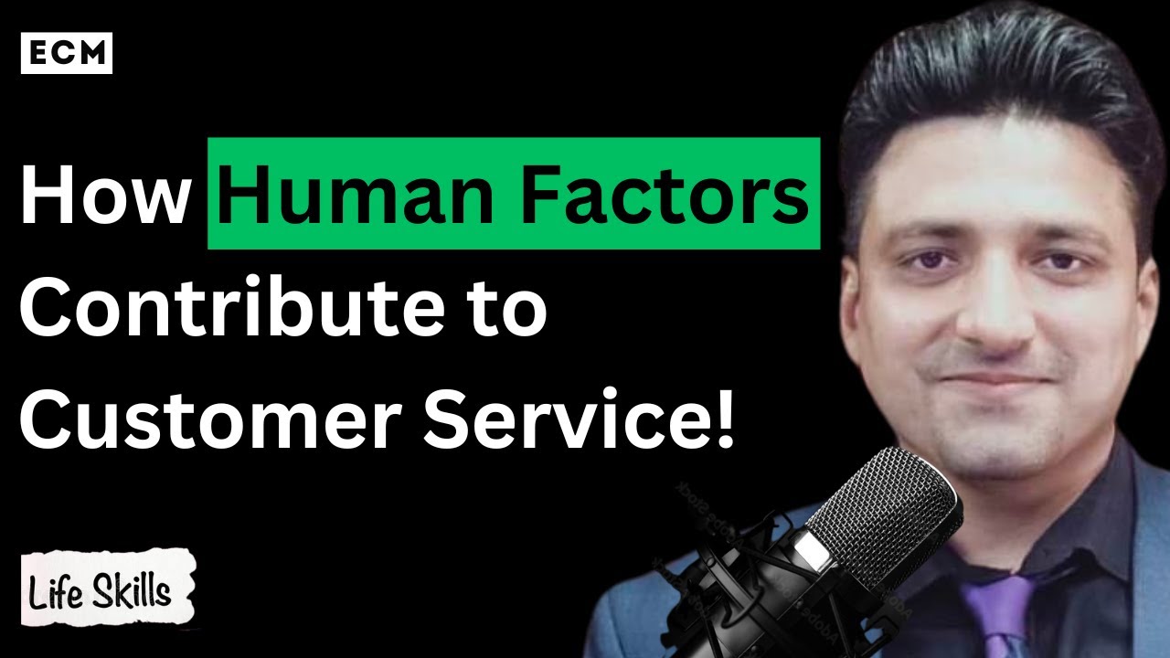 How Human Factors contribute to Customer Service | Soft Skills - YouTube