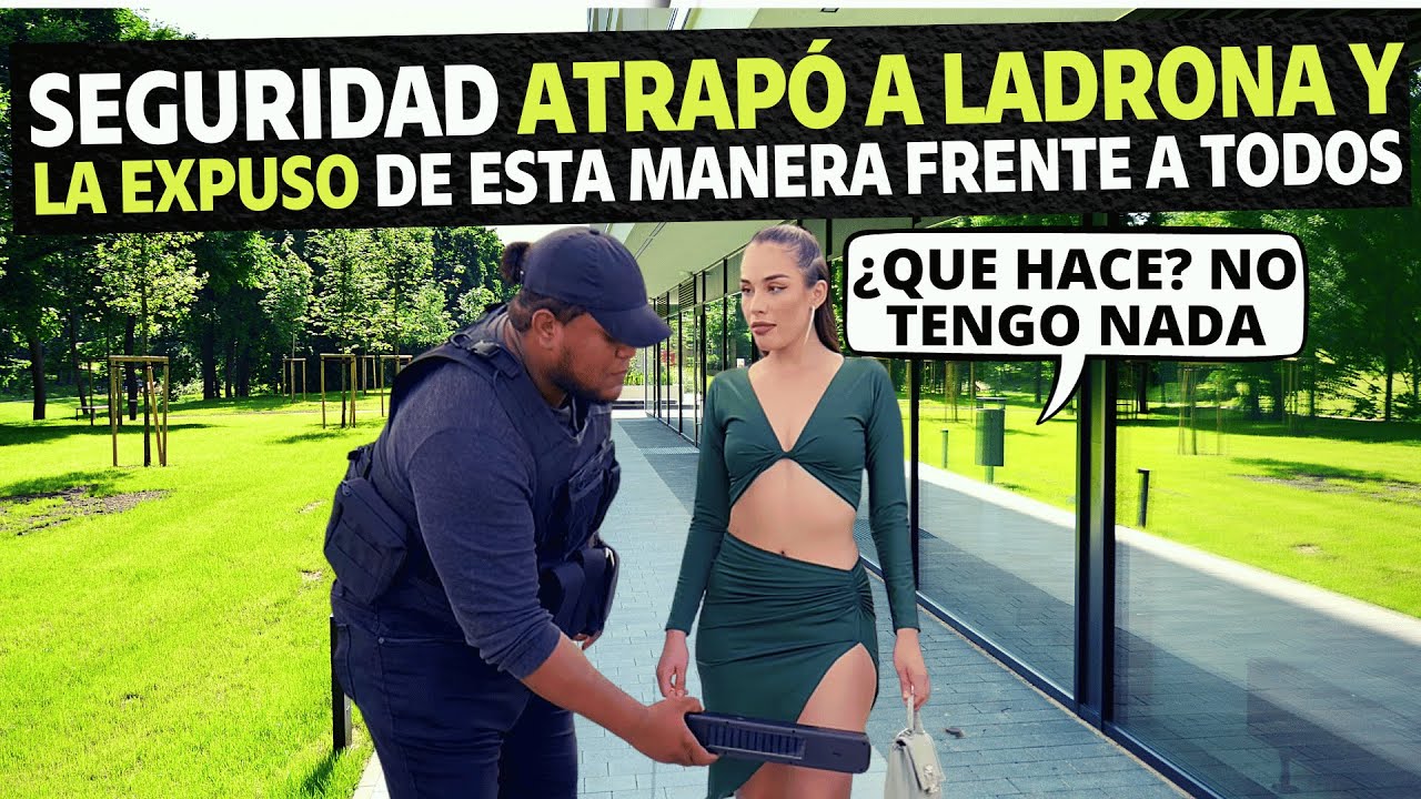 Seguridad atrapó a ladrona y la expuso de esta manera frente a todos ...
