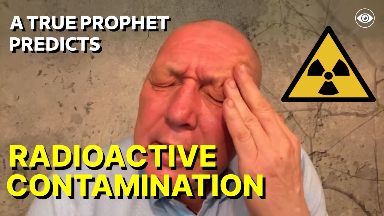A REAL PROPHET, A REAL PROPHECY - There will be a serious radioactive ...