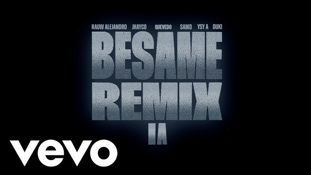 BESAME REMIX - RAUW, JHAYCO, QUEVEDO, DUKI, SAIKO, YSY A (Video Lyrics ...
