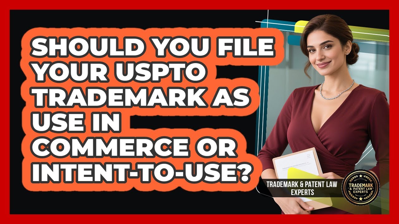 Should You File Your USPTO Trademark As Use In Commerce Or Intent-to ...