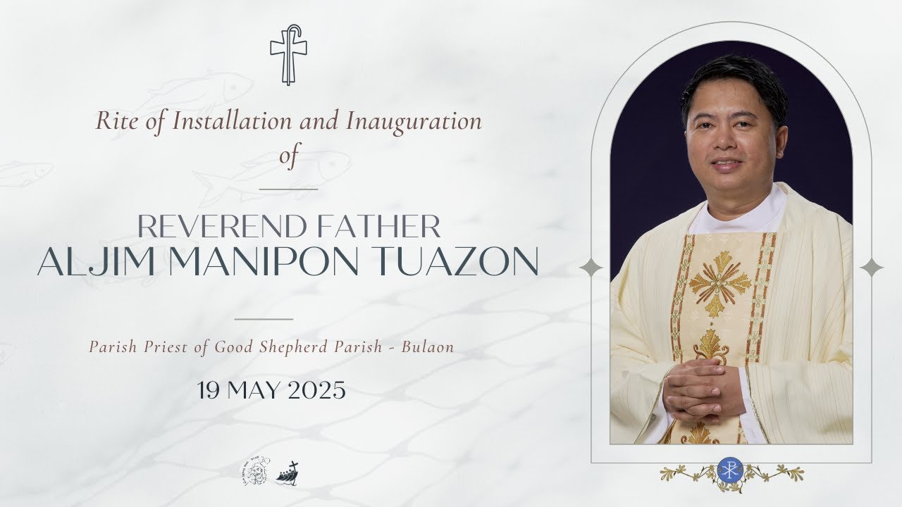 19 May 2025 - Rite of Installation and Inauguration of Reverend Father ...