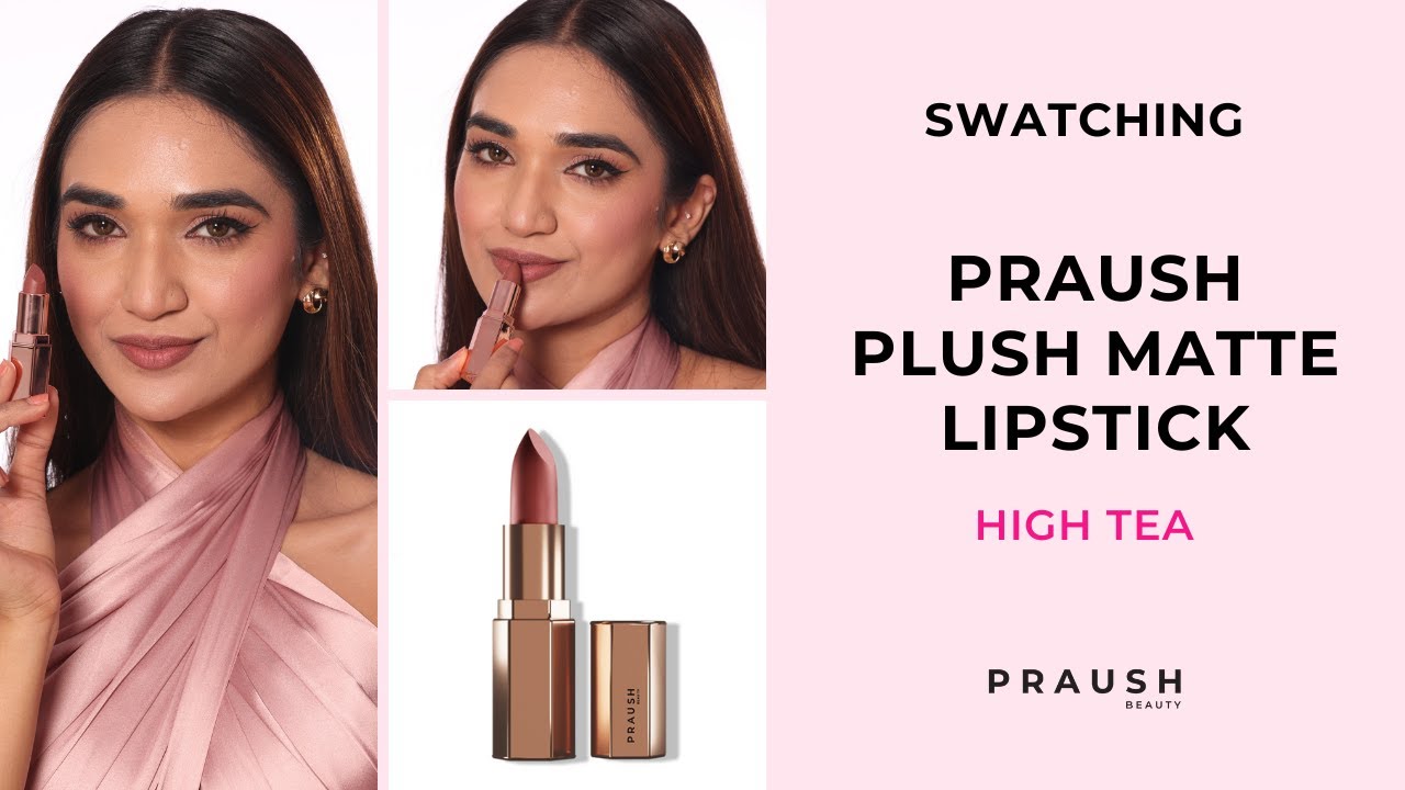 PRAUSH (Formerly PLUME) Plush Matte Lipstick- High Tea - YouTube