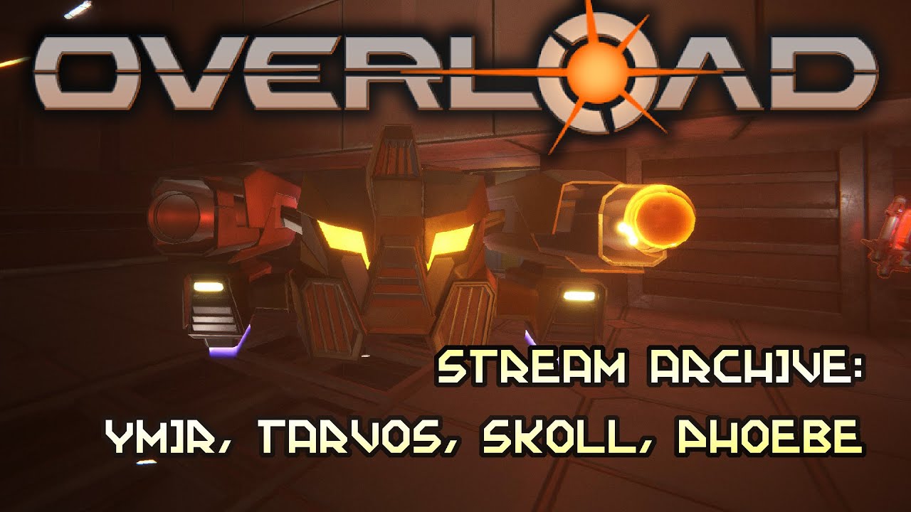 Overload (PC) Live Playthrough: Ymir, Tarvos, Skoll, and Pheobe - YouTube
