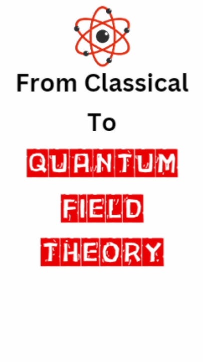 Quantum field theory | Quantum field theory lectures | Quantum field ...