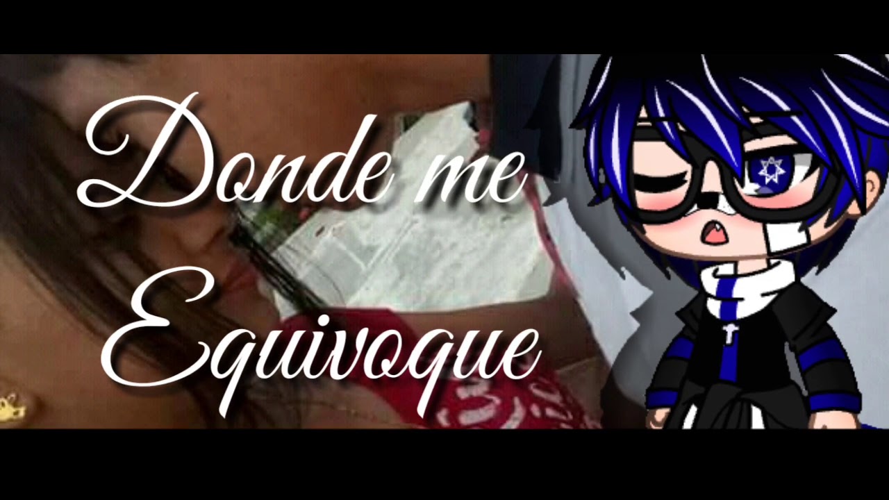Porque me enamore de ti [[ Meme original]] - YouTube
