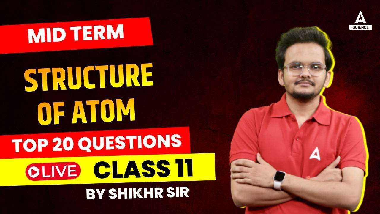 Structure of Atom Class 11 | Chemistry | Top 20 Questions | Mid Term ...