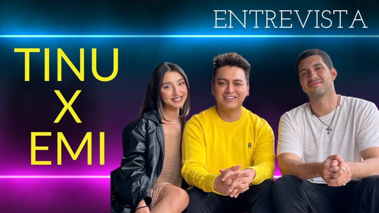 TINU x EMI, REFRESCAN EL POP MEXICANO. (ENTREVISTA) - YouTube