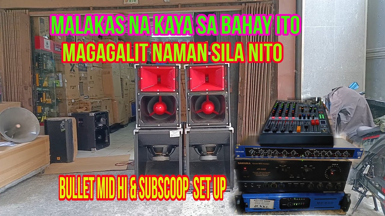magagalit naman sila nito sa || Bullet Mid Hi speaker & Subscoop Set Up ...