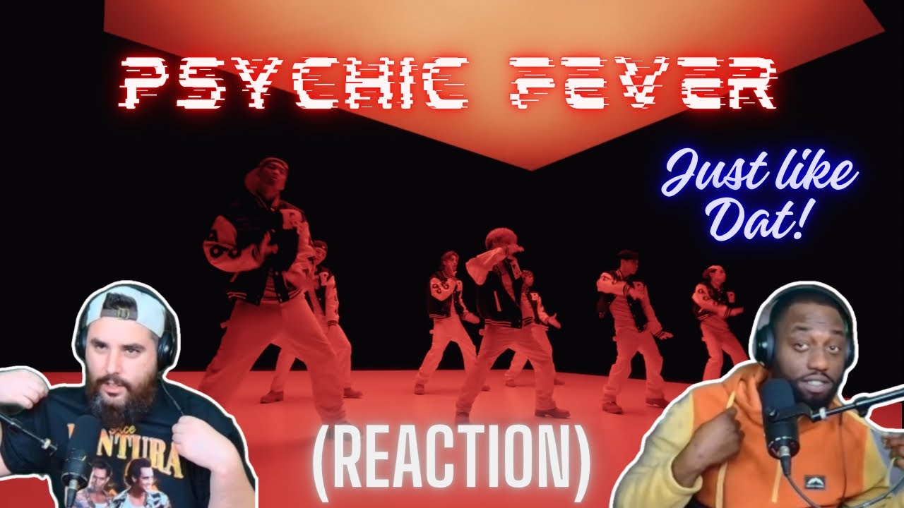 First Time Reacting to PSYCHIC FEVER! - Just Like Dat Official Music ...
