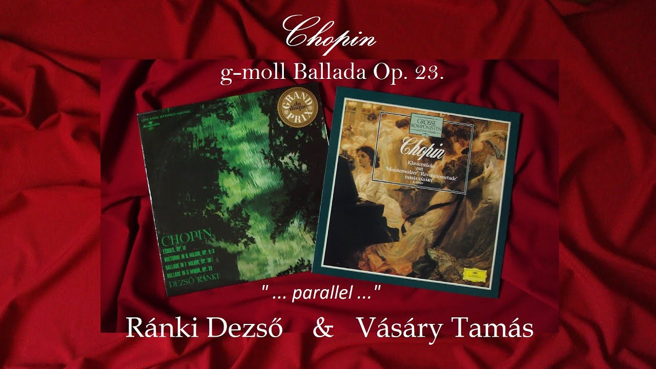 CHOPIN: g-moll Ballada Op 23 - RÁNKI DEZSŐ & VÁSÁRY TAMÁS (''parallel ...
